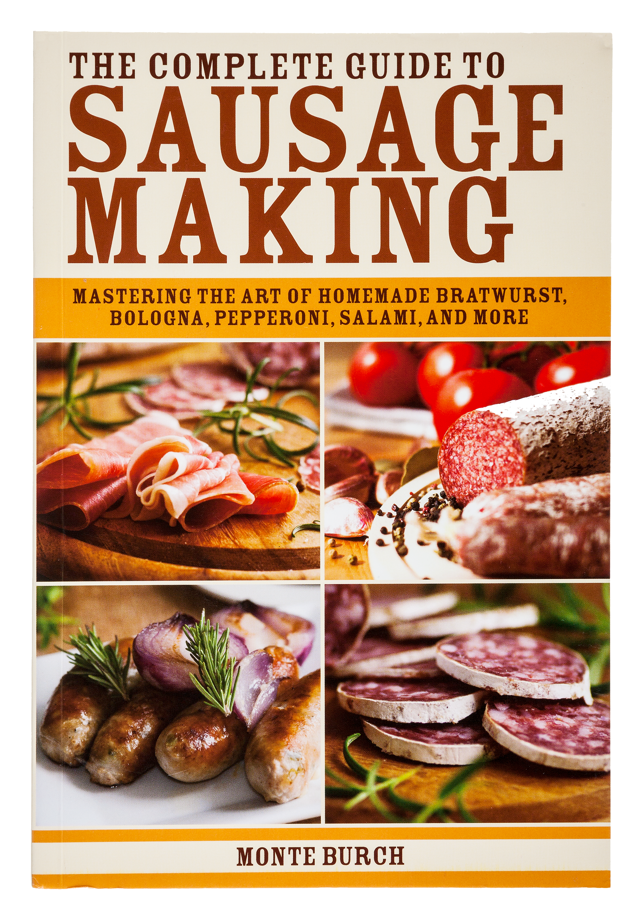 The Complete Guide to Sausage Making Book by Monte Burch | Cabela's